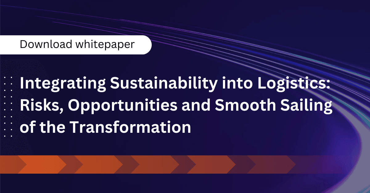 Integrating Sustainability into Logistics: Risks, Opportunities and ...