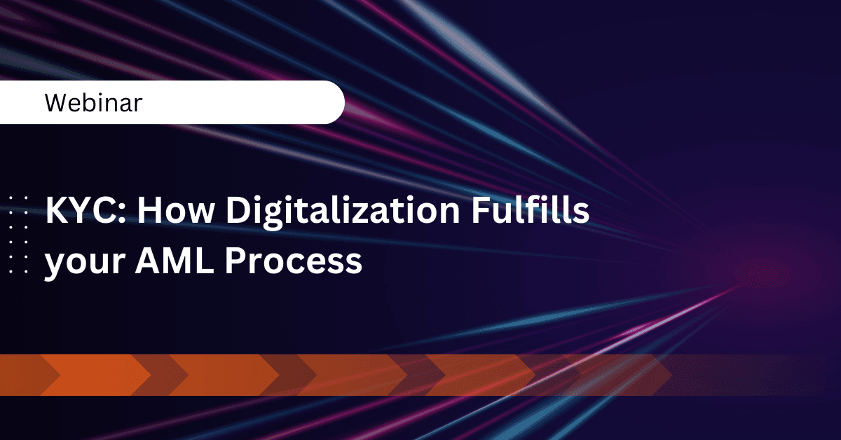 KYC: How Digitalization Fulfills your AML Process