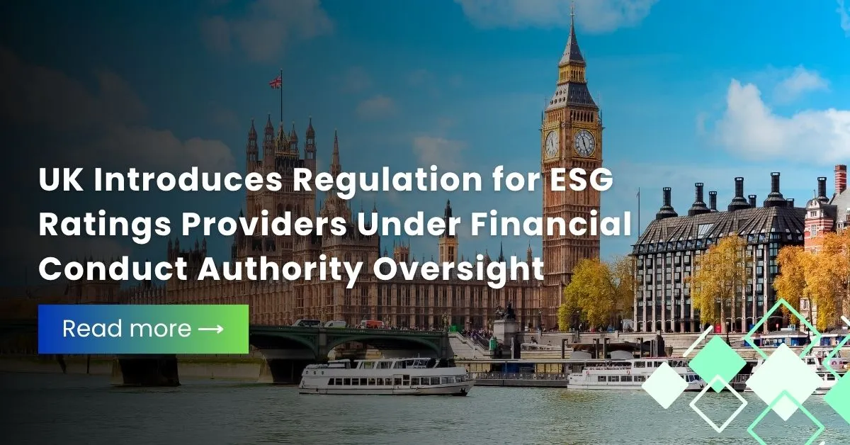 UK Introduces Regulation for ESG Ratings Providers Under Financial ...
